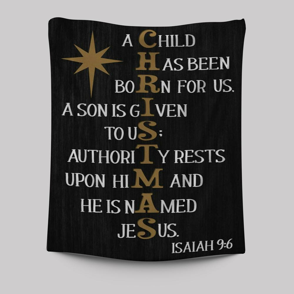 A Child Has Been Born For Us Isaiah 96 Christmas Tapestry Prints - Bib ...