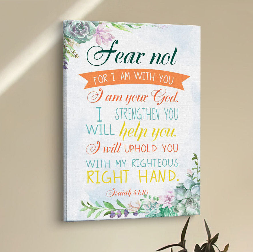 Fear Not For I Am With You Isaiah 4110 Bible Verse Wall Decor Art - Bi ...