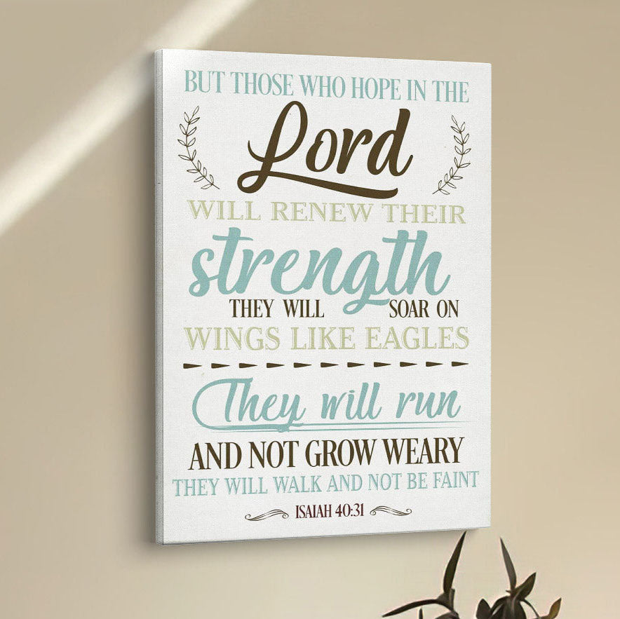 Isaiah 4031 But Those Who Hope In The Lord Canvas Prints - Bible Verse ...