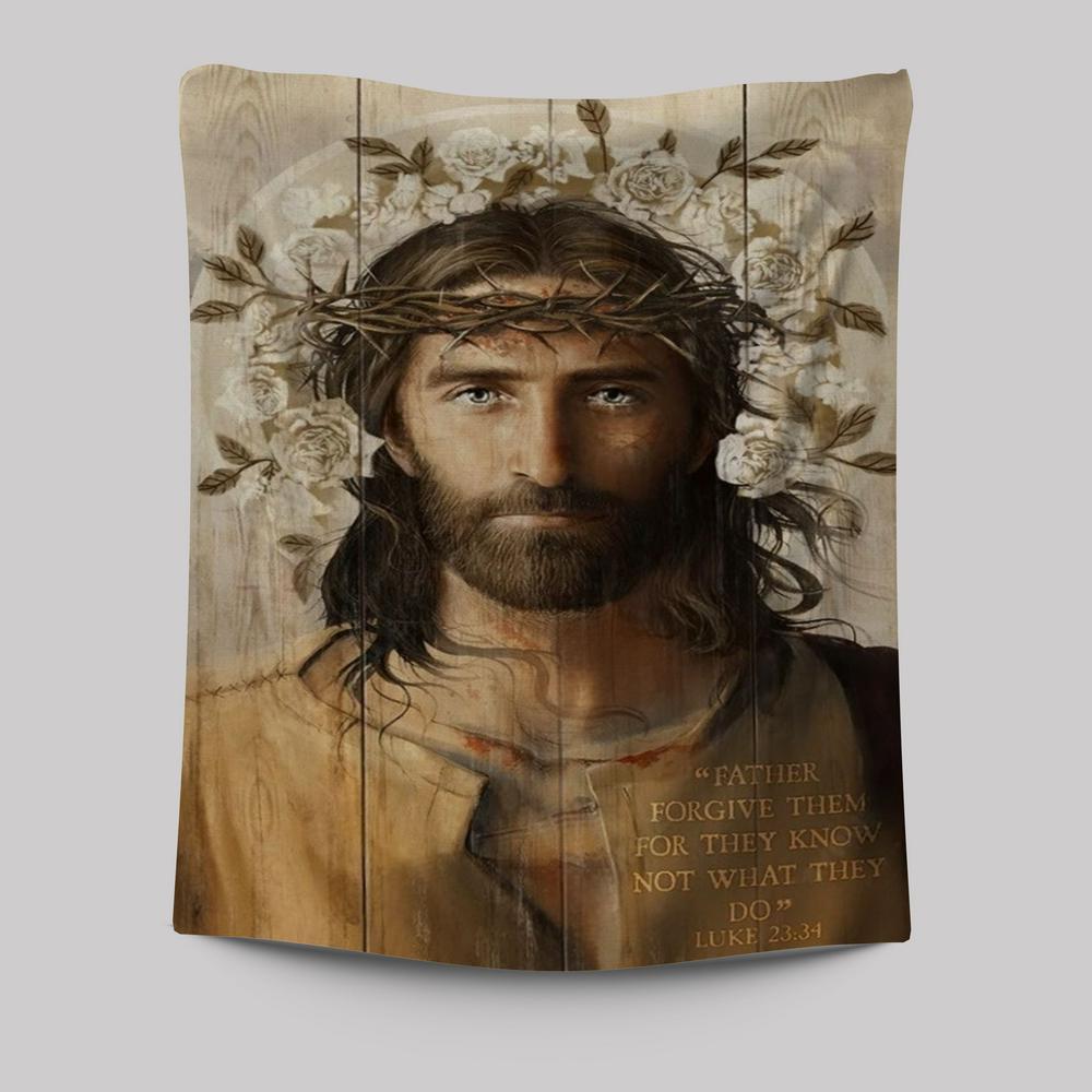 Jesus Christ Father Forgive Them Thorn Crown Tapestry – Customwitch