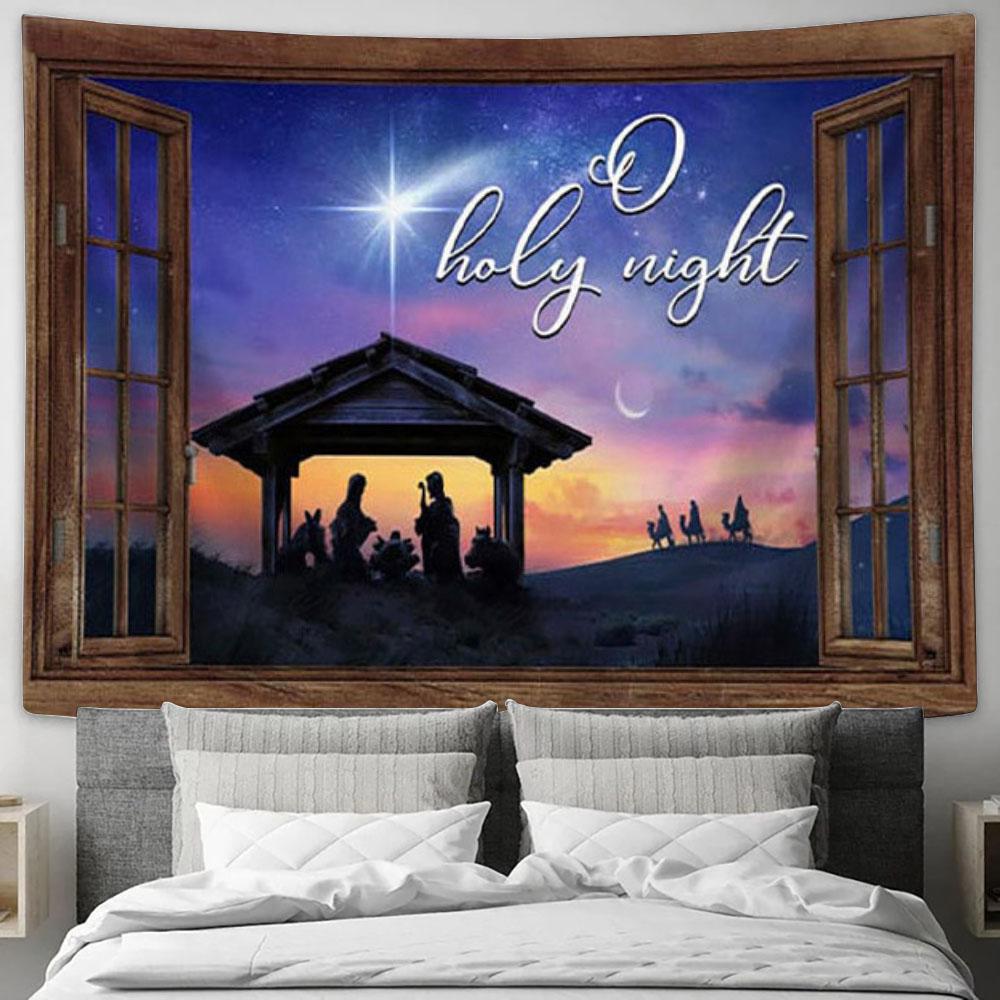 Nativity Of Christ - O Holy Night Christmas Tapestry Wall Art - Christ ...
