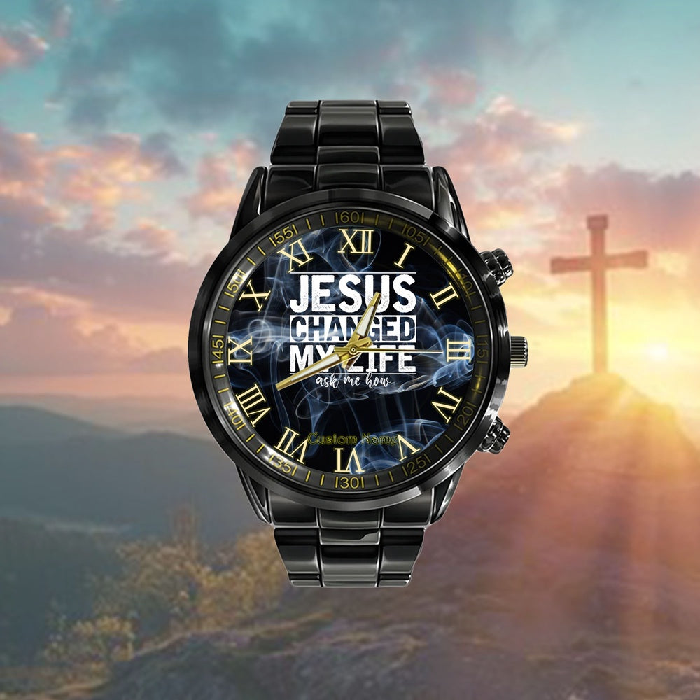 Custom Christian Watch, Jesus Changed My Life Asked Me How Christ Devo ...
