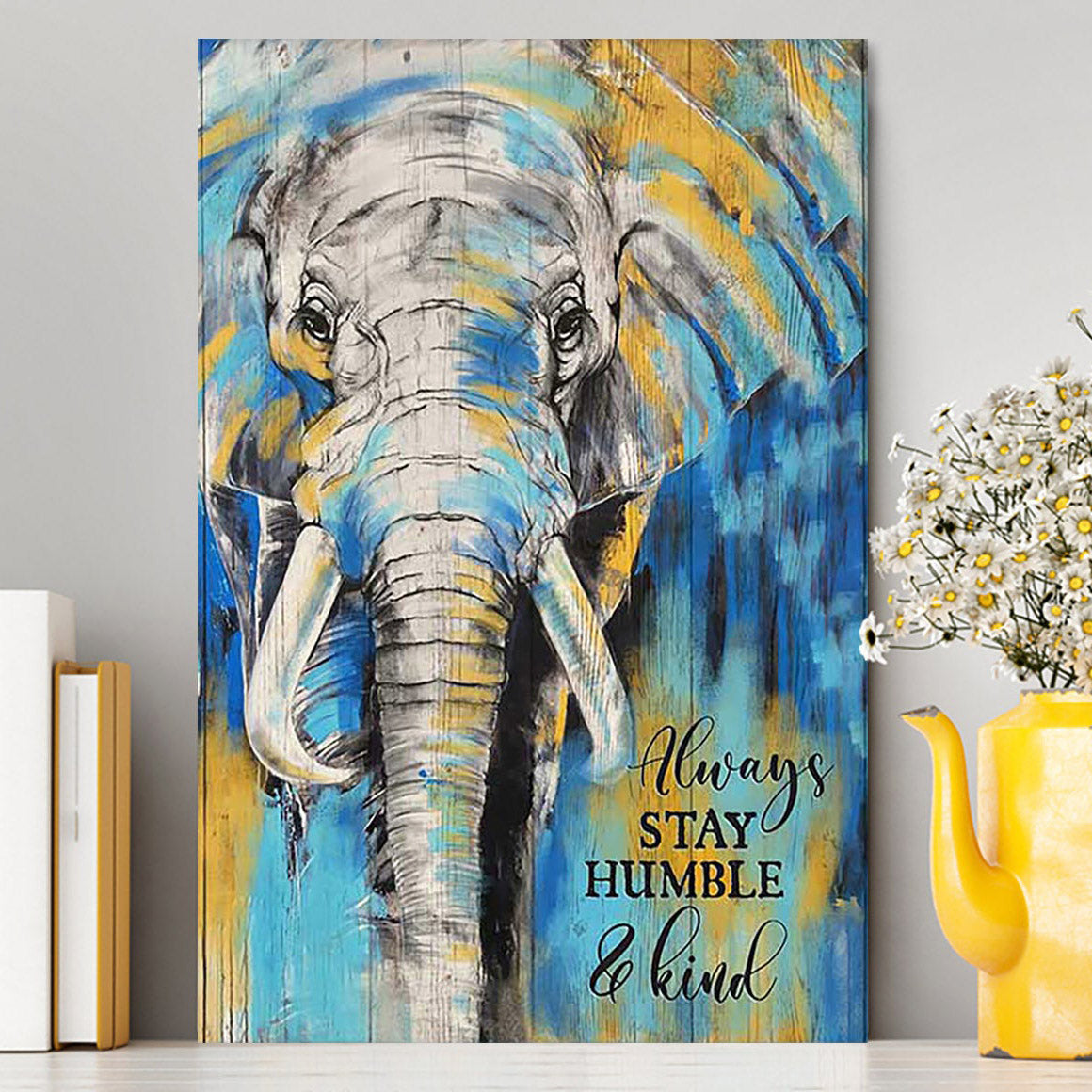Always Stay Humble And Kind Strong Elephant Canvas Art - Bible Verse W ...
