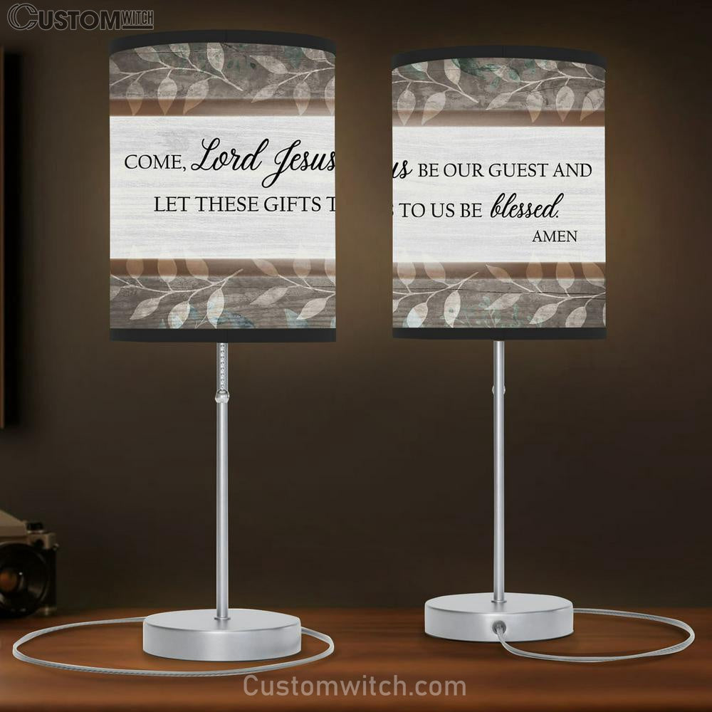 Come Lord Jesus Be Our Guest Table Lamp Print - Inspirational Table La ...