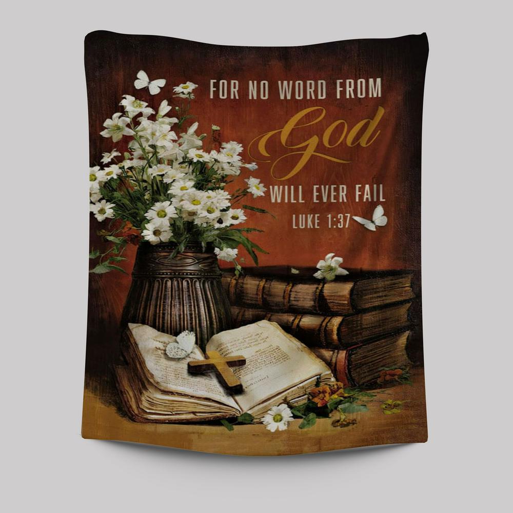 For No Word From God Will Ever Fail Luke 137 Farmhouse Tapestry Prints ...
