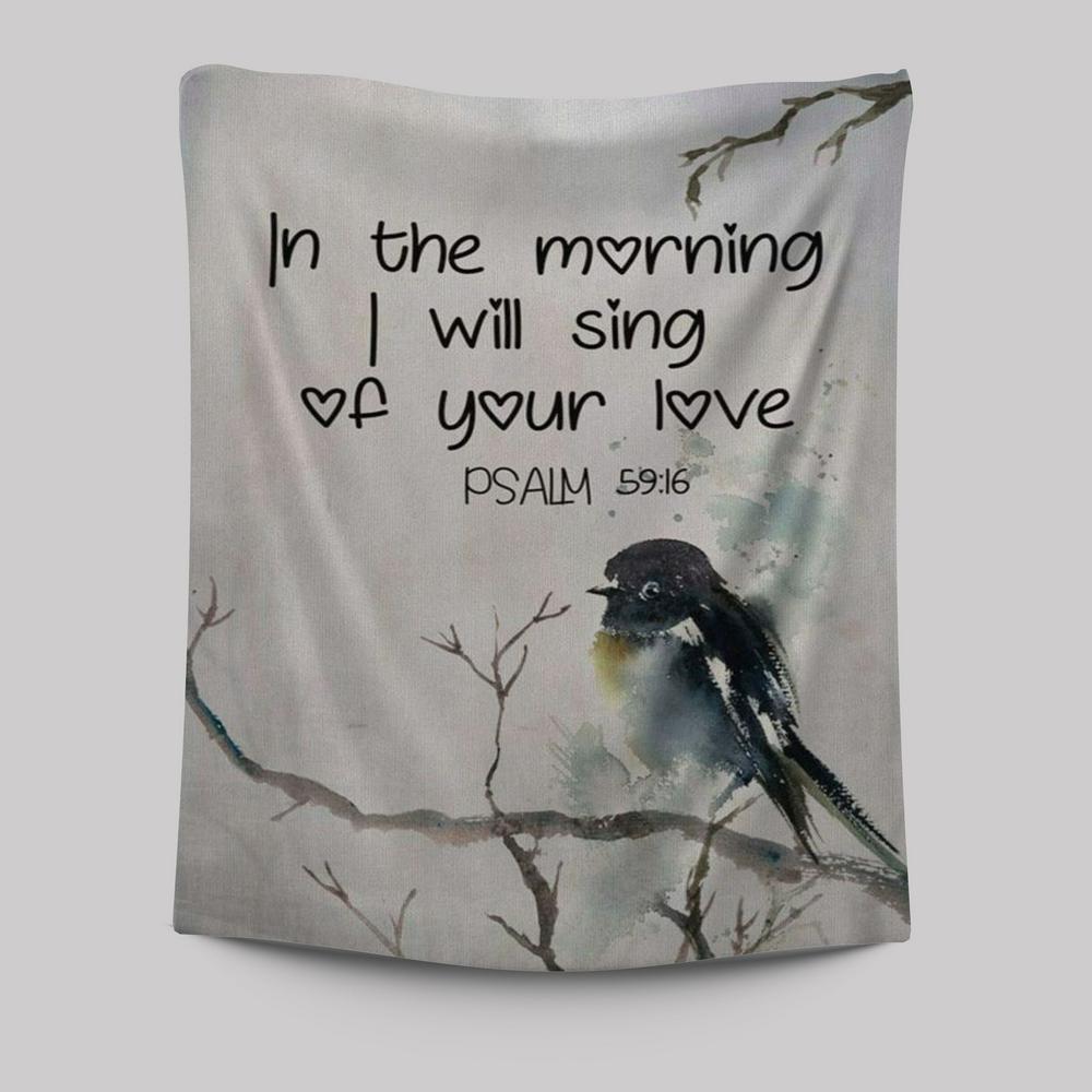 In The Morning I Will Sing Of Your Love Psalm 5916 Bible Verse Wall De ...