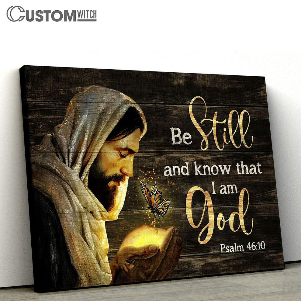 Jesus Be Still And Know That I Am God Canvas Art - Bible Verse Wall Ar ...