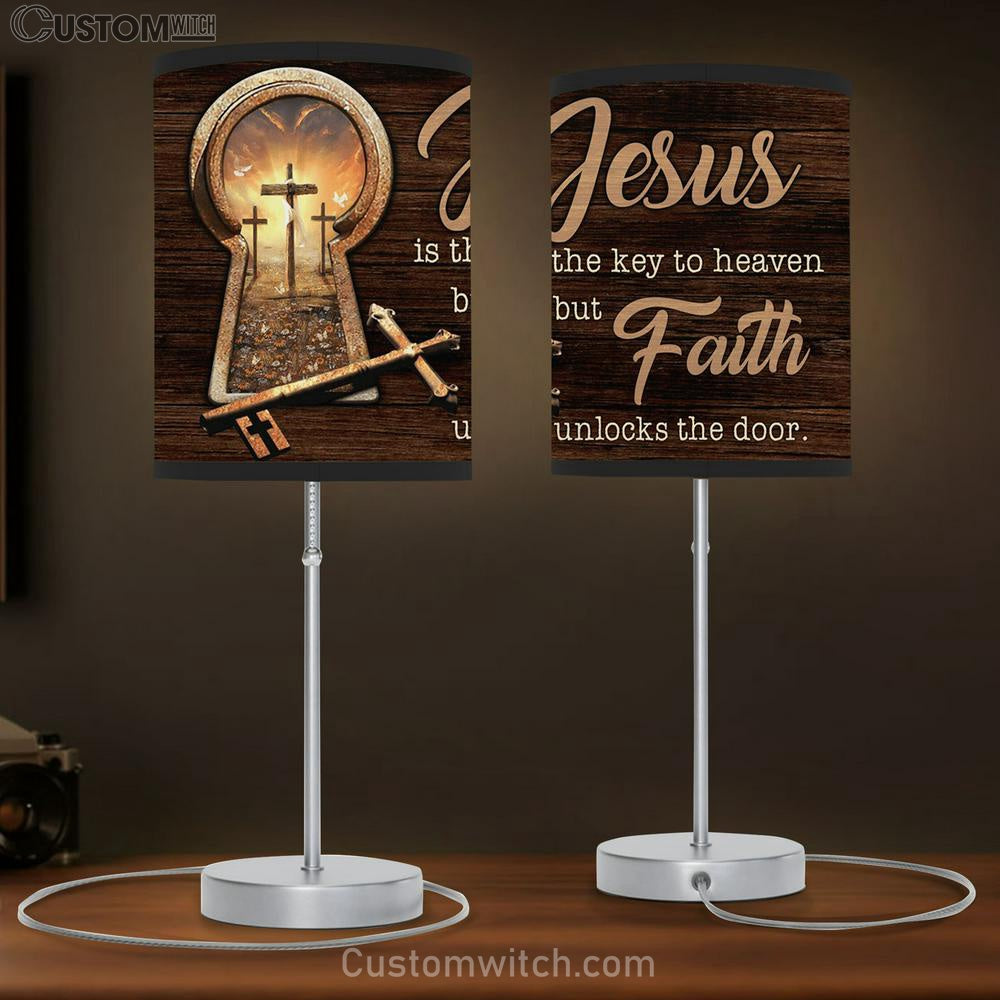 Jesus Is The Key To Heaven But Faith Unlocks The Door Large Table Lamp ...