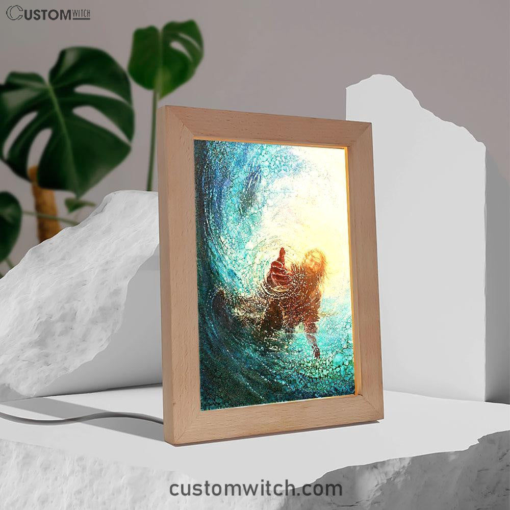 Jesus Reaching Into Water Frame Lamp Art - Jesus Frame Lamp Pictures - – Customwitch