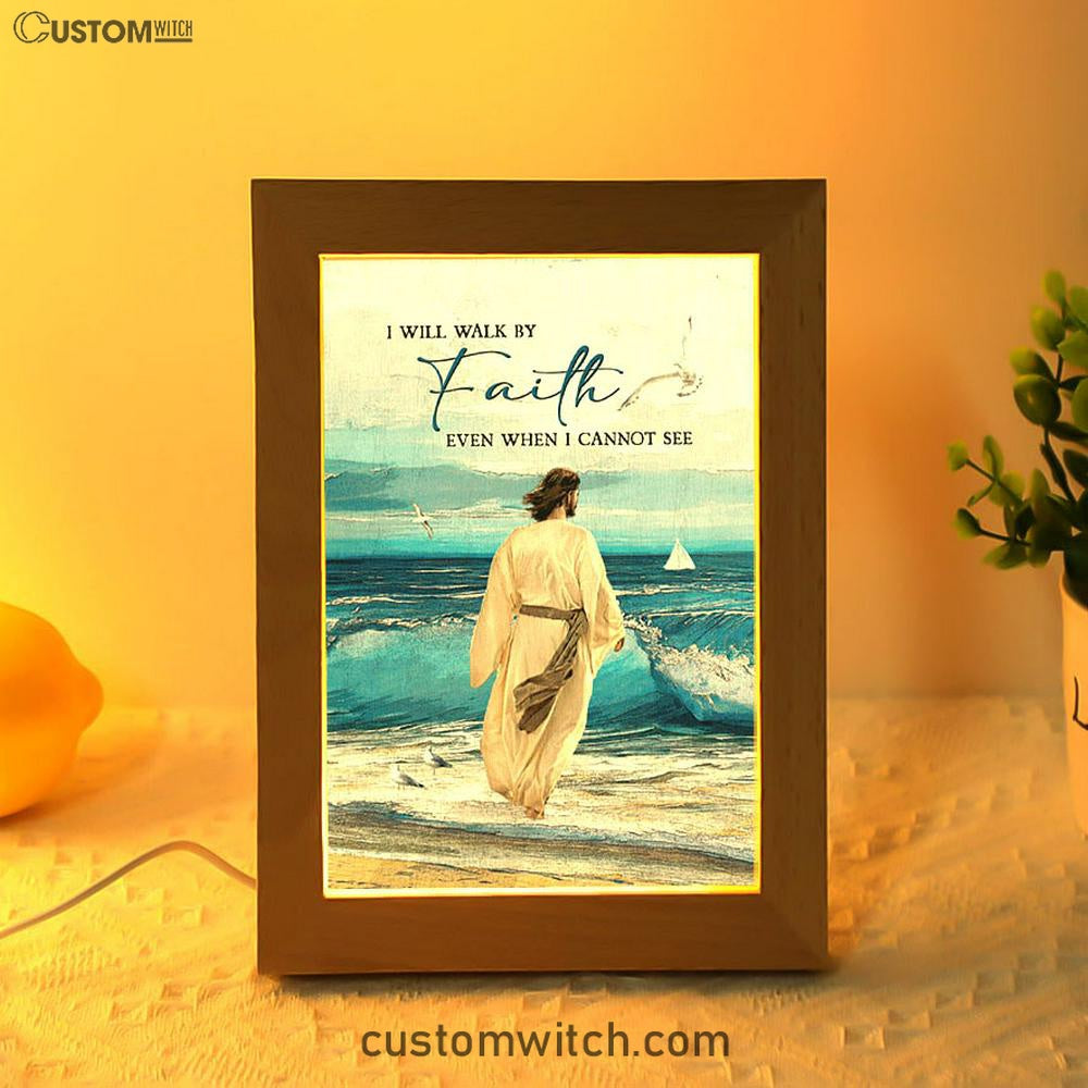 Jesus Walks I Will Walk By Faith Frame Lamp Art - Christian Night Ligh ...