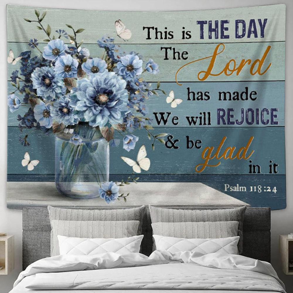 Psalm 11824 This Is The Day The Lord Has Made Tapestry Wall Art - Flow ...